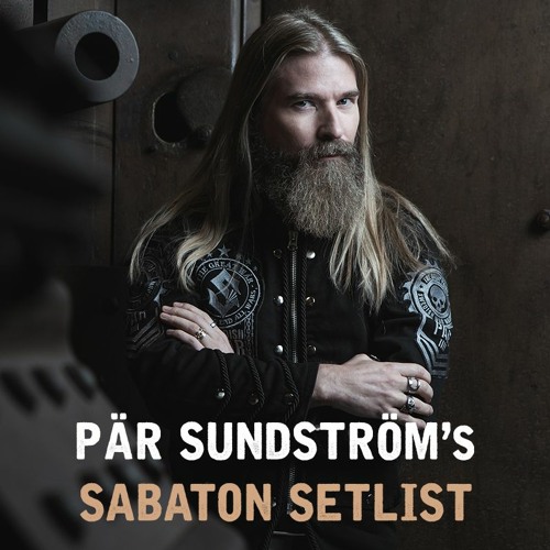 Stream Sabaton | Listen to Pär Sundström's ultimate Sabaton setlist ...