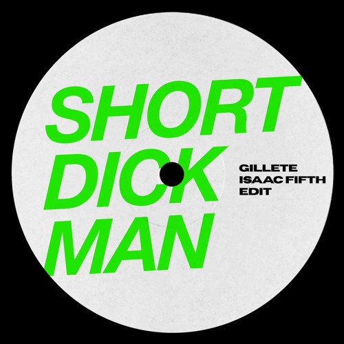 Stream Gillette - Short Dick Man (Isaac Fifth Edit) (Free Download) by ...