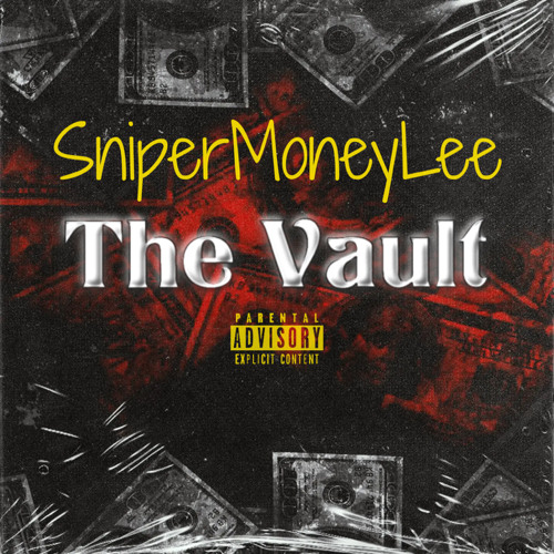 Stream SnipermoneyLee | Listen to The Vault Official Album playlist ...