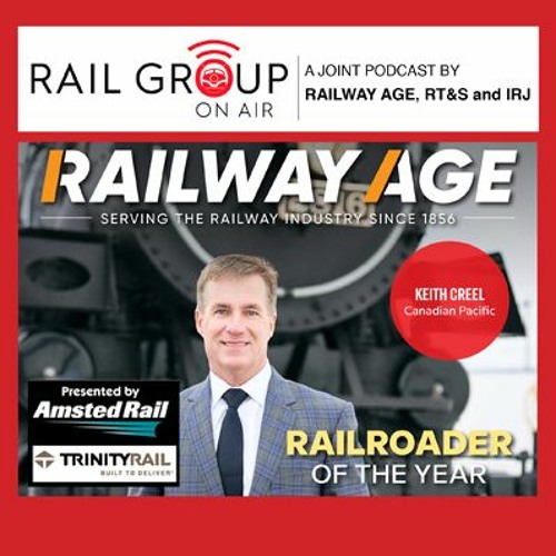 Stream episode 2021 Railroader Of The Year Keith Creel, Canadian ...