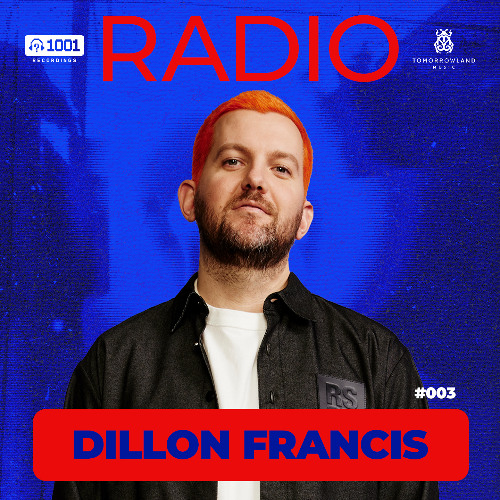 Dillon Francis - 1001 Recordings Radio 003 2025-08-14