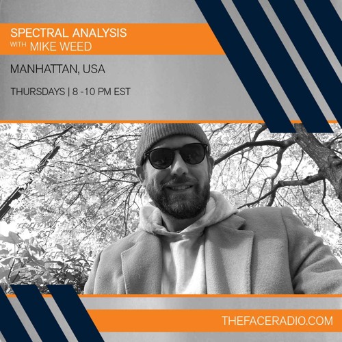 Stream Spectral Analysis - Mike Weed // 13-10-22 by The Face Radio | Listen online for free on ...