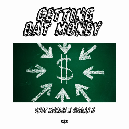 Stream Gettin Dat Money - Thot Marlee x Quann G by Thot Marlee | Listen ...