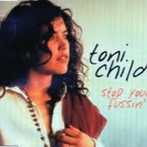 Stream Toni Childs - Stop Your Fussin' (A Tony Phoenix Rework) (1) by ...