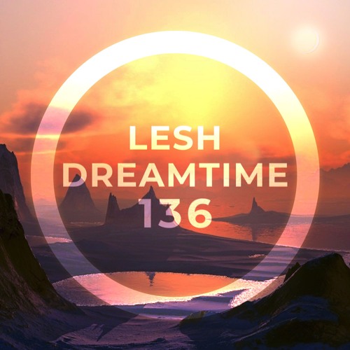 Lesh - DreamTime 136 2025-04-13