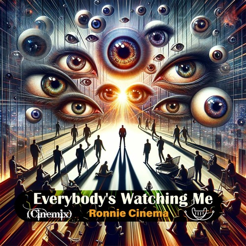 Stream Everybody's Watching Me by Ronnie Cinema 🎬 | Listen online for ...