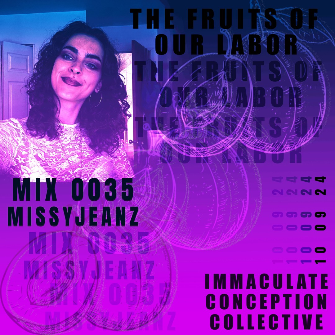 Stream FRUITS OF OUR LABOR, MIX 0035: MISSYJEANZ by Immaculate ...