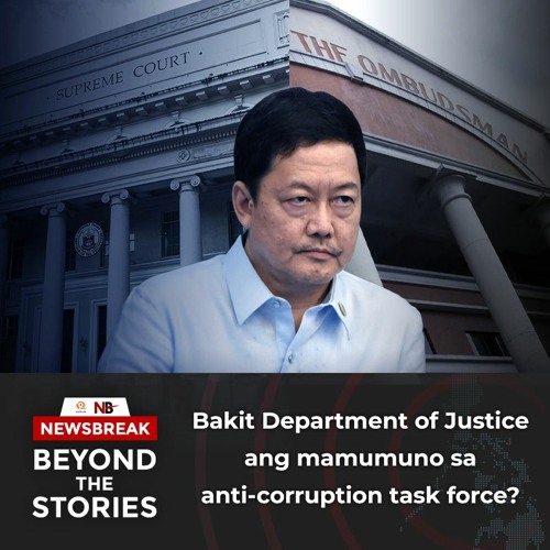 Stream Bakit Department of Justice ang mamumuno sa anti-corruption task ...