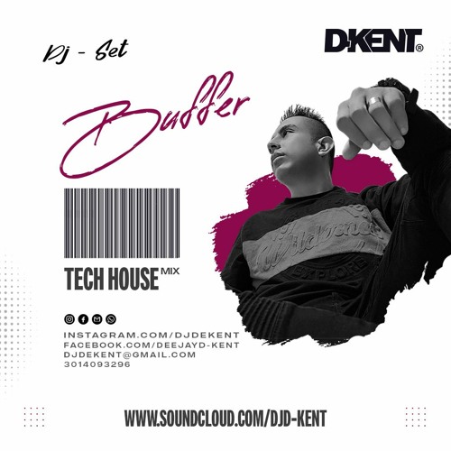 Stream D - KENT @ BUFFER DJ SET - MAYO 2023 - TECH HOUSE by Dj D-Kent ...