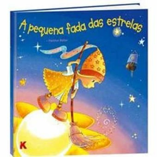Stream A Pequena Fada Das Estrelas by Monica Barth | Listen online for ...
