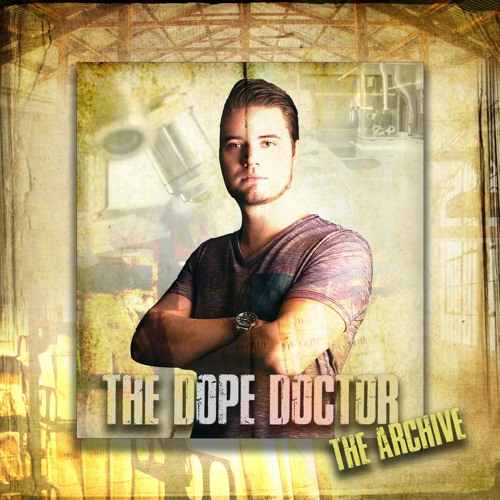 'The Archive' The Dope Doctor - EP#2 by Severe | Free Listening on ...