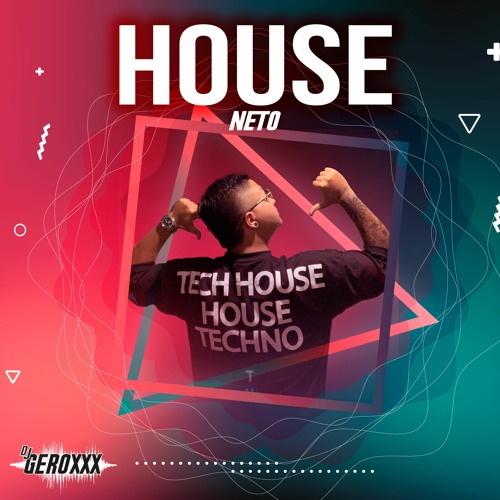 Stream HOUSE NETO by DJGEROXXX/2.0 | Listen online for free on SoundCloud