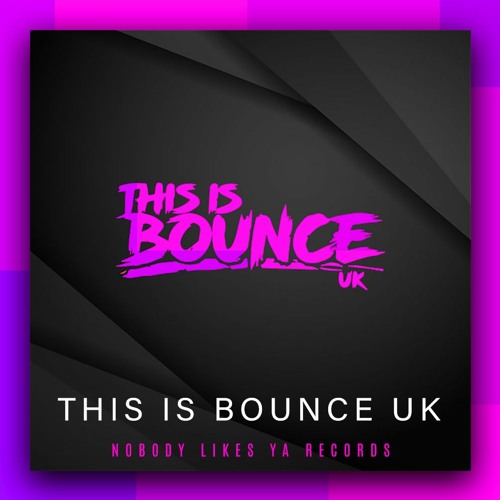 Stream This is Bounce UK - Nobody Likes Ya Records by DJ Kenty | Listen ...