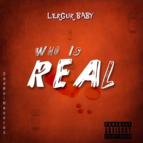 Stream Who is real by Lergur Baby | Listen online for free on SoundCloud