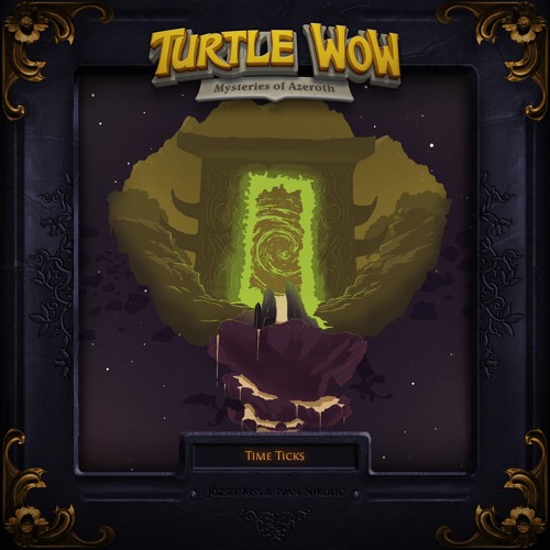 Stream Turtle WoW | Listen to Ivan Nikolic, József Kiss — Time Ticks ...