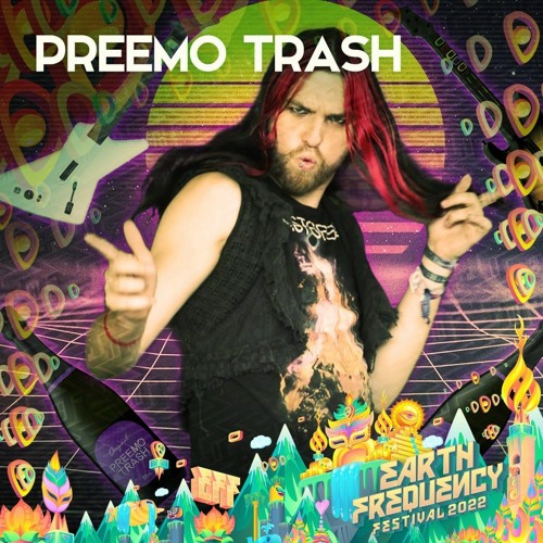 Stream Earth Frequency 2022 Slut Funk Full Set by Preemo Trash | Listen ...