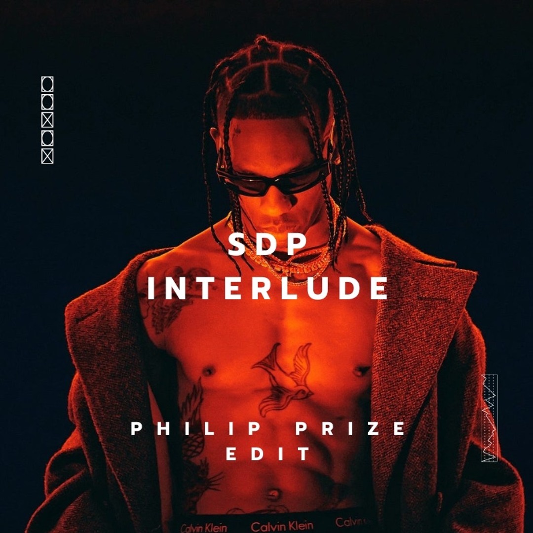 Stream Travis Scott - SDP Interlude (Philip Prize Edit) [FREE DL] by ...