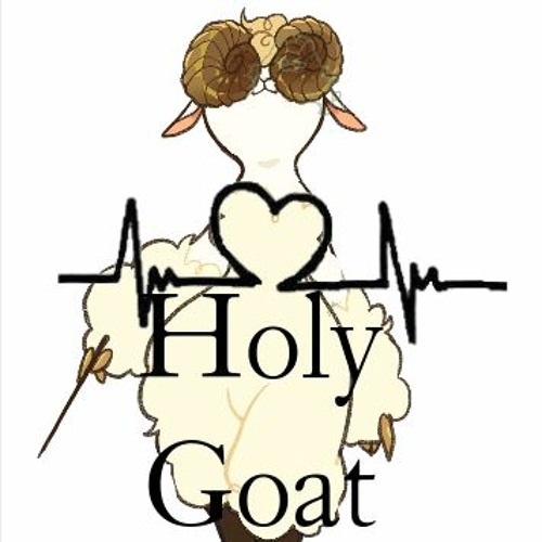 Stream HOLY GOAT by >