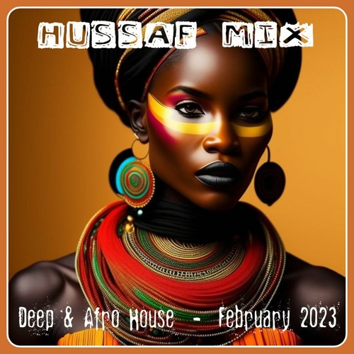 Stream Deep & Afro House Mix Session (Mixed By Hussaf)- February 2023 by HVSSɅF | Listen online ...