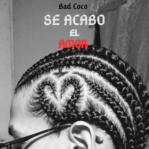 Stream Se Acabo El Amor by Bad Coco | Listen online for free on SoundCloud