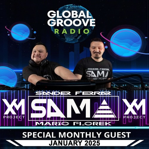 Stream SAMA presents XM Project @ Global Groove Radio January 2025 by ...
