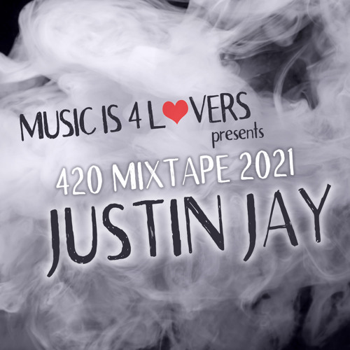 Stream Justin Jay 420 Mixtape 2021 [MI4L.com] by Music is 4 Lovers ...