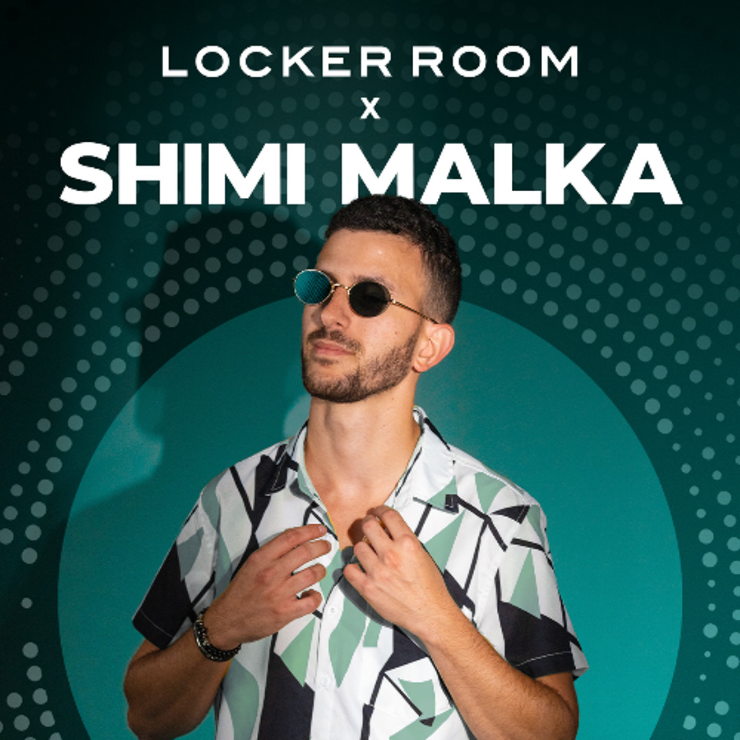 Stream SHIMI MALKA X LOCKER ROOM TLV 2.0 by Locker Room | Listen online ...