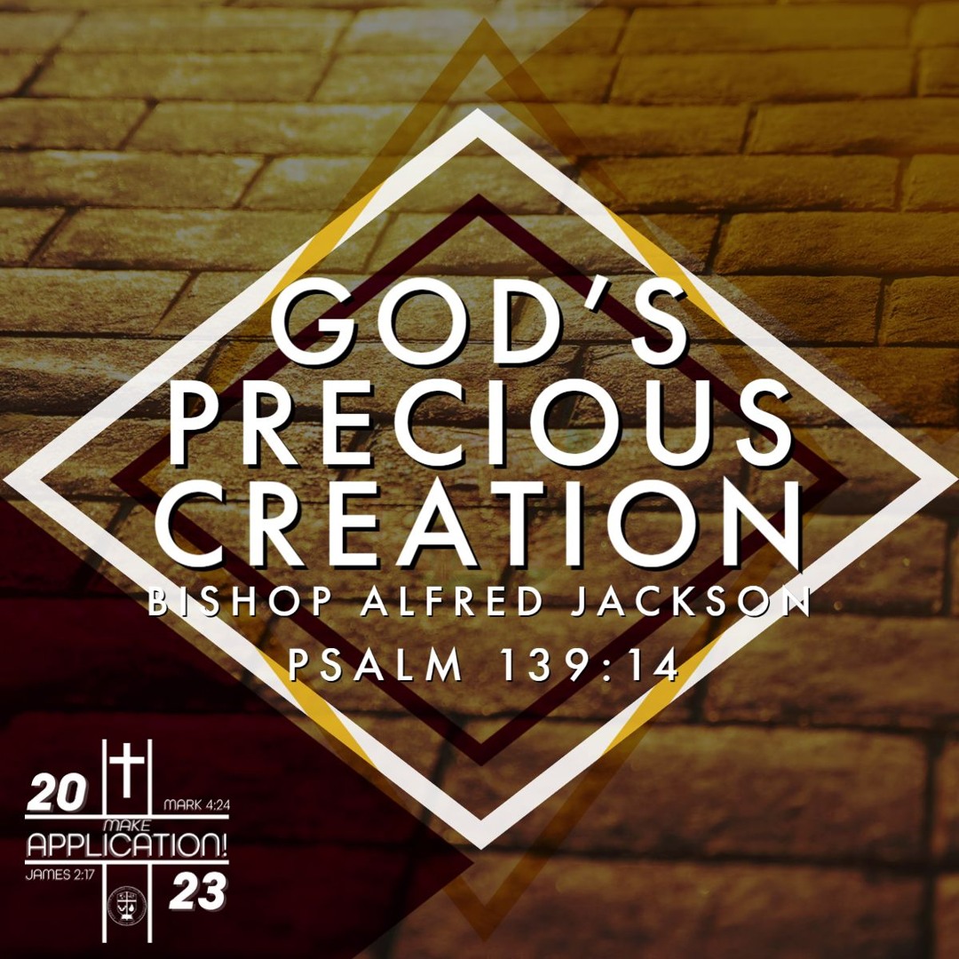 Stream Sermon || God's Precious Creation || Bishop Alfred Jackson by ...