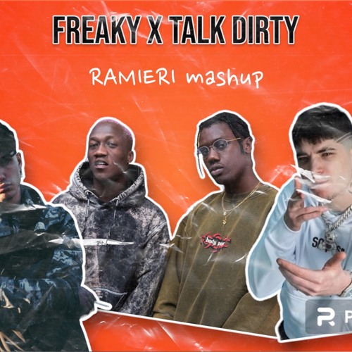Stream Freaky X Talk Dirty (RAMIERI Mashup) [Slings,Shiva,Savage,J ...
