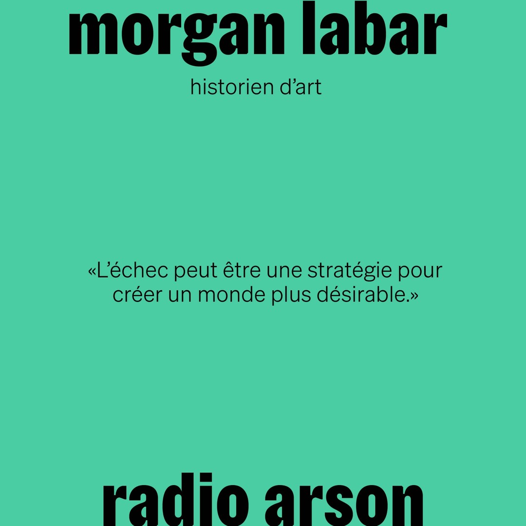 Stream radio arson — Morgan Labar, historien d'art by Villa Arson | Listen online for free on ...