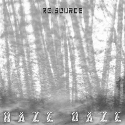 Stream Re.source - Haze Daze - by External Input Label | Listen online ...