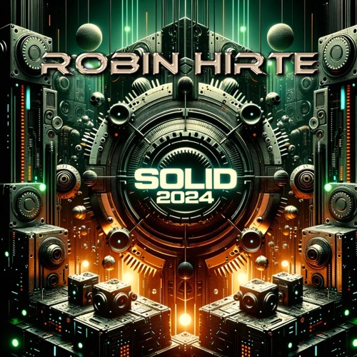 Stream Solid (2024 Mix) by Robin Hirte | Listen online for free on SoundCloud