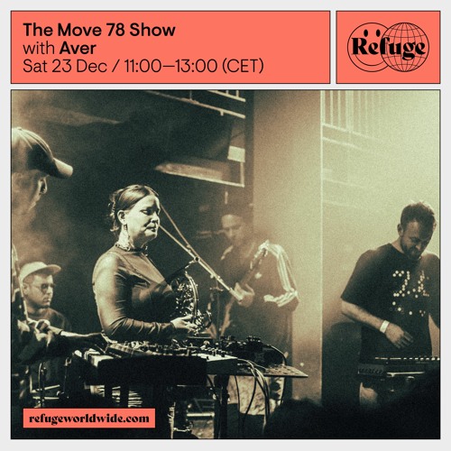Stream The Move 78 Show - Aver - 23 Dec 2023 by Refuge Worldwide ...