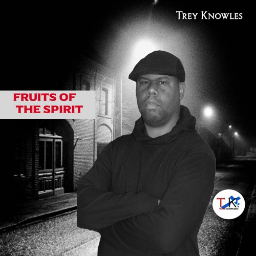 Stream Fruits of The Spirit by Trey Knowles | Listen online for free on ...