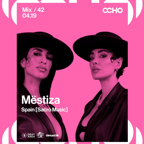 MËSTIZA - OCHO by Gray Area 2025-04-19