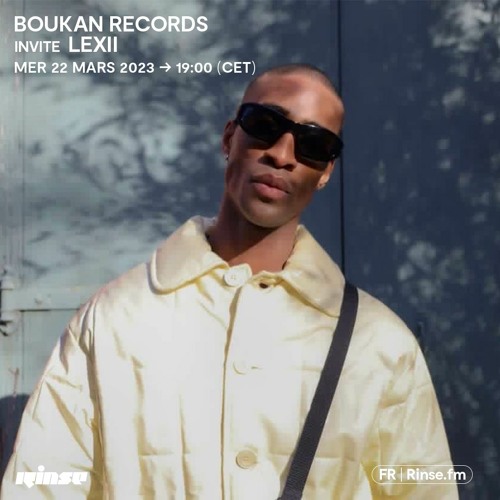 Stream Boukan Records invite Lexii - 22 Mars 2023 by Rinse France ...