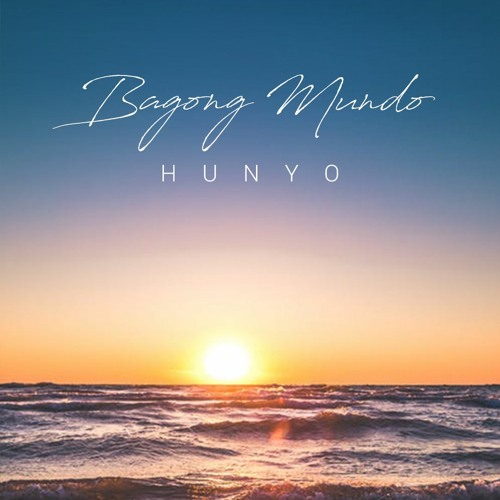 Stream Bagong Mundo by HUNYO Music | Listen online for free on SoundCloud