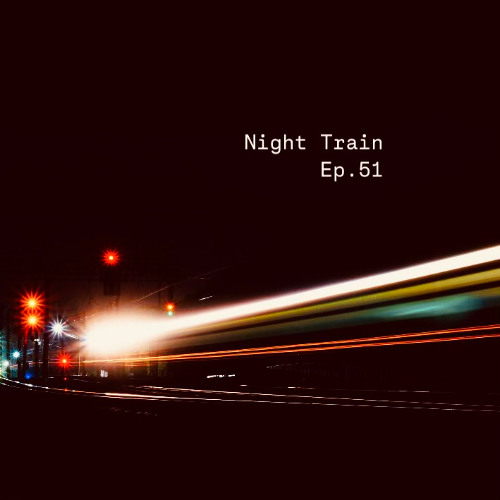 Stream Night Train Ep.51 by DJ BYZANTINE | Listen online for free on ...