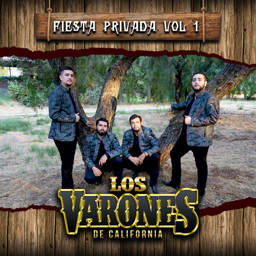 Stream Los Varones De California | Listen to Fiesta Privada, Vol. 1 ...