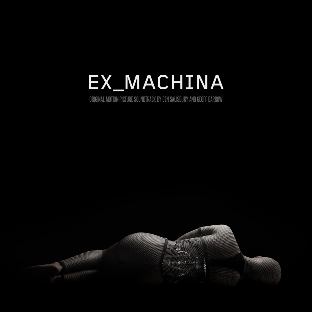 Stream Ben Salisbury | Listen to Ex Machina (Original Motion Picture ...