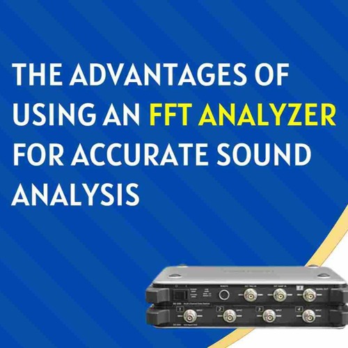 Stream The Advantages of Using an FFT Analyzer for Accurate Sound Analysis by Ono Sokki India ...