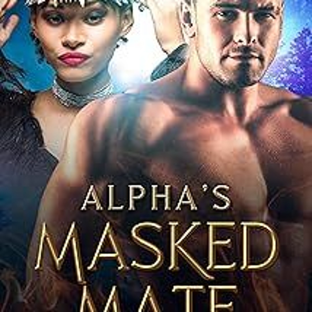 Stream * Alpha's Masked Mate: A Fated Mates Wolf Shifter Romance (Port ...