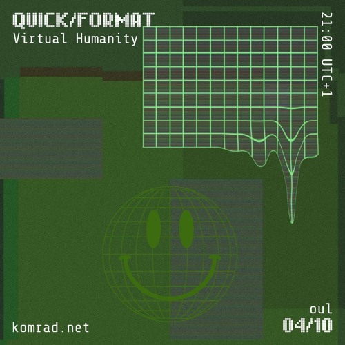 Stream QUICK/FORMAT 005 w/ Virtual Humanity by komrad | Listen online ...