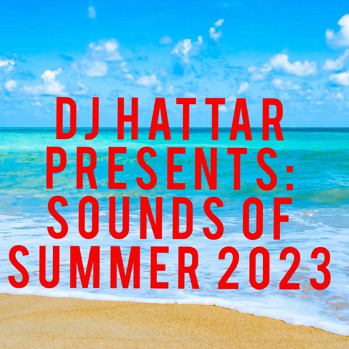 Stream Summer Mix 2023 by Dj Hattar | Listen online for free on SoundCloud