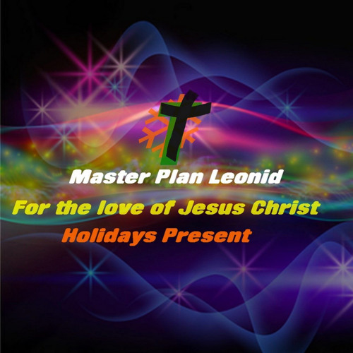 Stream Master Plan Leonid | Listen to For the Love of Jesus Christ ...