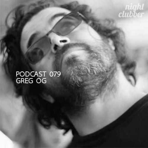 Stream Greg OG, Nightclubber Podcast 79 by Nightclubber.ro | Listen ...
