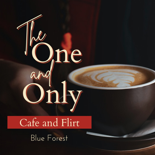 Stream Blue Forest | Listen to The One and Only - Cafe and Flirt ...