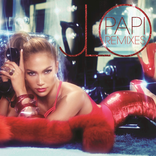 Stream Jennifer Lopez | Listen to Papi (Remixes) playlist online for ...