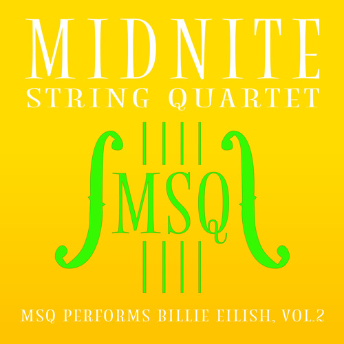 Stream Midnite String Quartet | Listen to MSQ Performs Billie Eilish ...