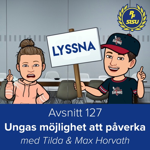 Stream Avsnitt 127 – Ungas möjlighet att påverka (Tilda & Max Horvath ...